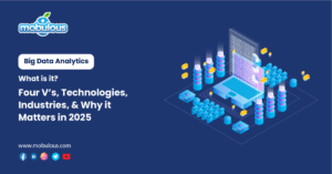 Big Data Analytics — What is it? Four V’s, Technologies, Industries ...