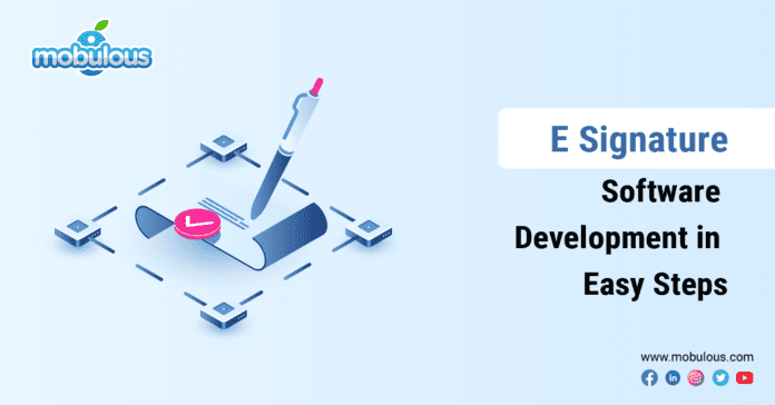 E Signature Software Development in 8 Easy Steps 2024 - Mobulous Blogs