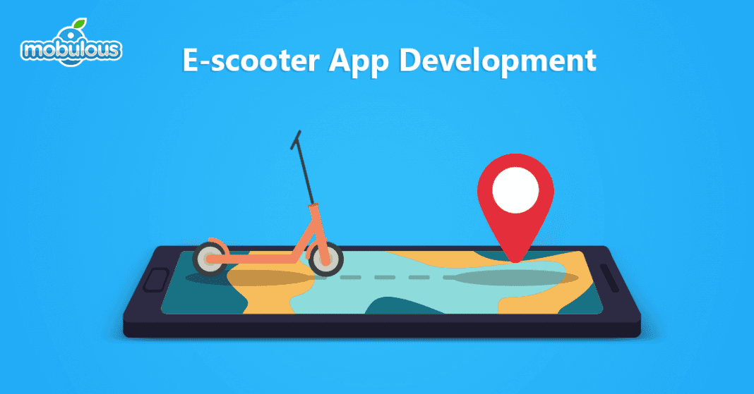 Reasons why an e-scooter mobile app development are in trend?