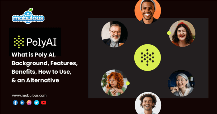 Poly AI: What is Poly AI - Features, Benefits & Uses & Alternatives - Mobulous Blogs