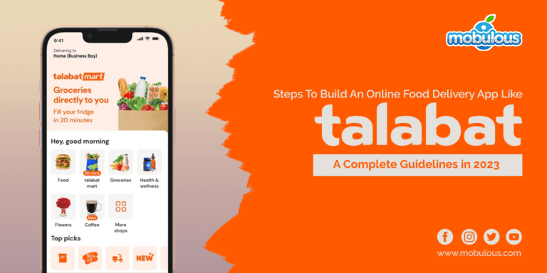 Steps To Build An Online Food Delivery App Like Talabat- A Complete ...