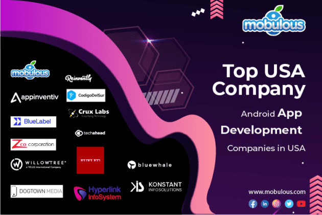 25+ Android App Development Companies in USA @ 2024 - Mobulous Blogs