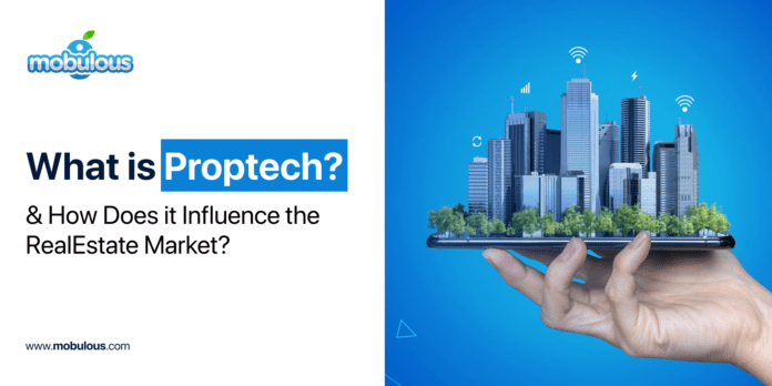 What is Proptech, and How Does it Influence the Real Estate Market ...