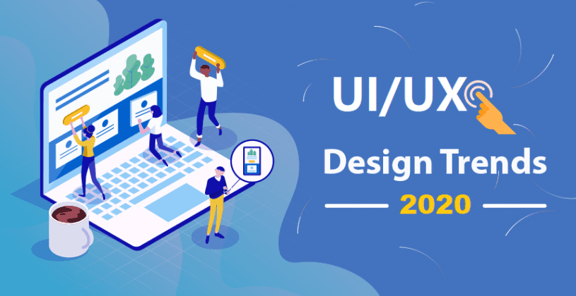 Top 5 UI/UX Design Trends of 2020 that you must consider